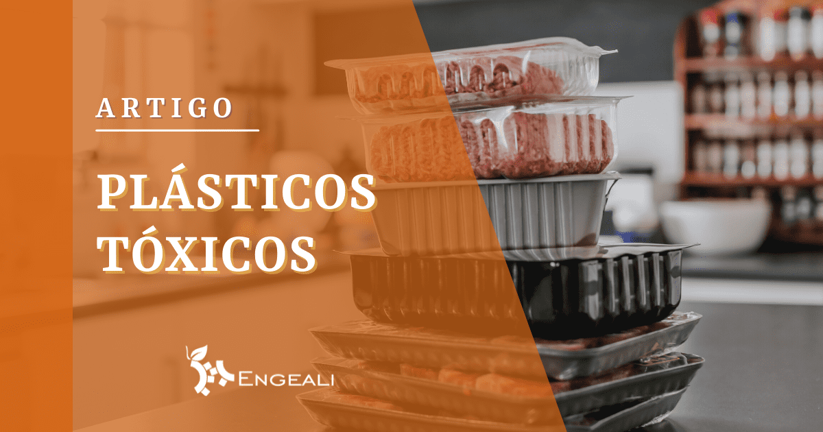 Plásticos tóxicos em embalagens alimentícias